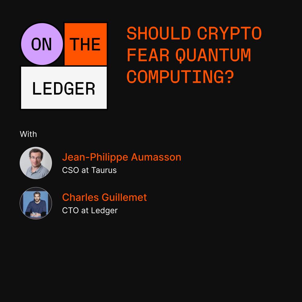 #63 Should Crypto Fear Quantum Computing? • On The Ledger #63 Should Crypto Fear Quantum Computing? • On The Ledger