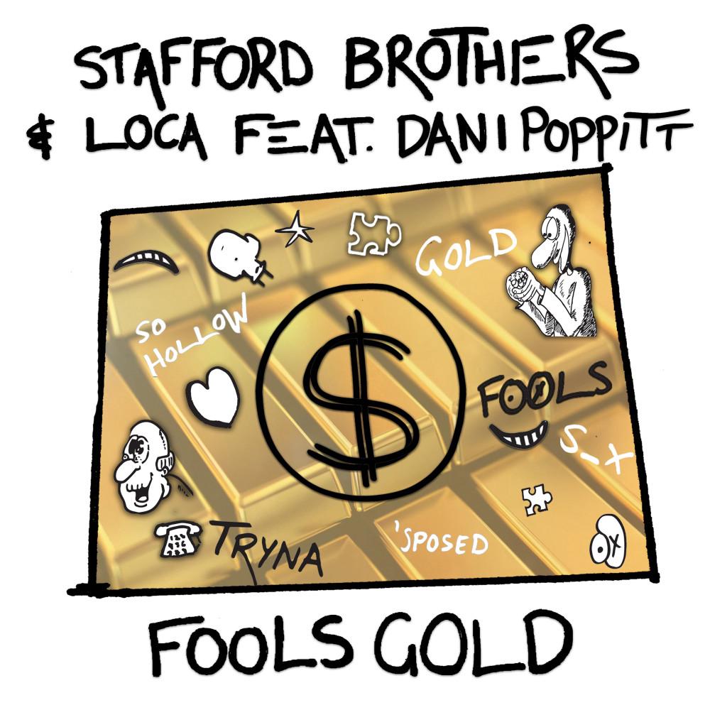 Stafford Brothers & Loca - Fool's Gold (Ft. Dani Poppitt) • Stafford ...